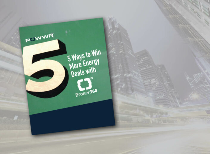 Energy Broker Platform & Solutions | Broker360 | POWWR